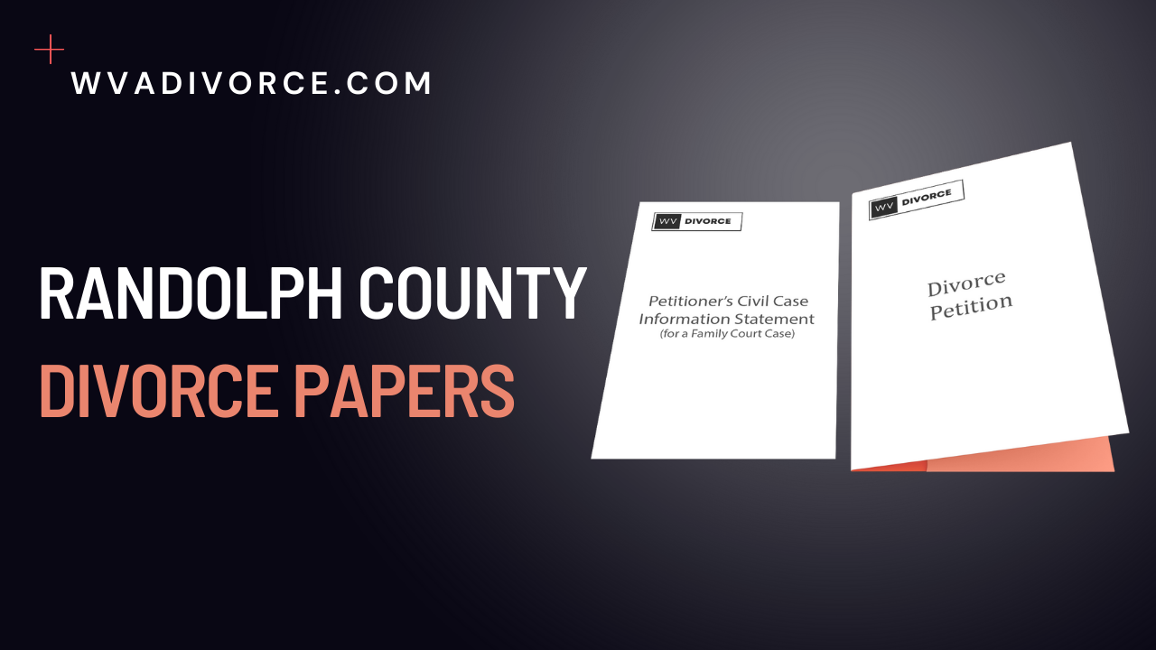 Printable Divorce Papers | Randolph County, WV [Free Download]